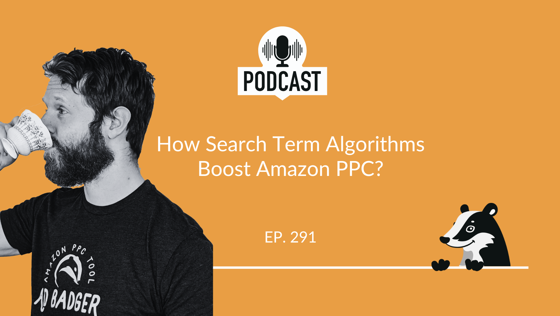 How Search Term Algorithms Boost Amazon PPC? [The PPC Den Podcast] | Ad Badger